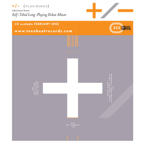 Teen-Beat 323. +/- {PLUS/MINUS}. Self-Titled Long-Playing Debut Album.